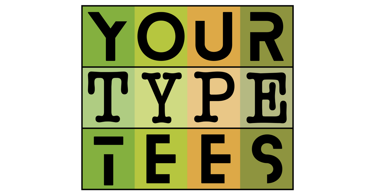 Your Type Tees
